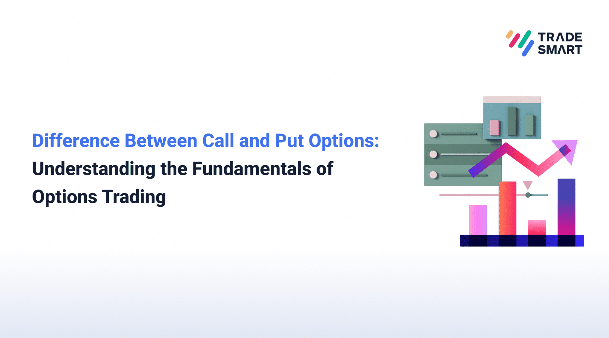 Call vs Put Option - Difference Between Call and Put Option | TradeSmart