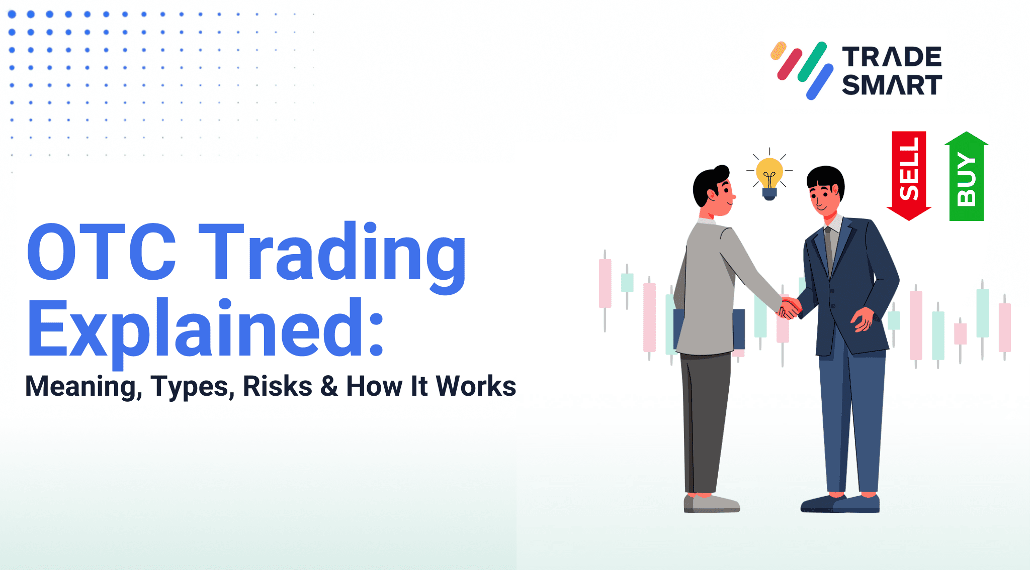 OTC Trading Explained: Meaning, Types, Risks & How It Works - TradeSmart