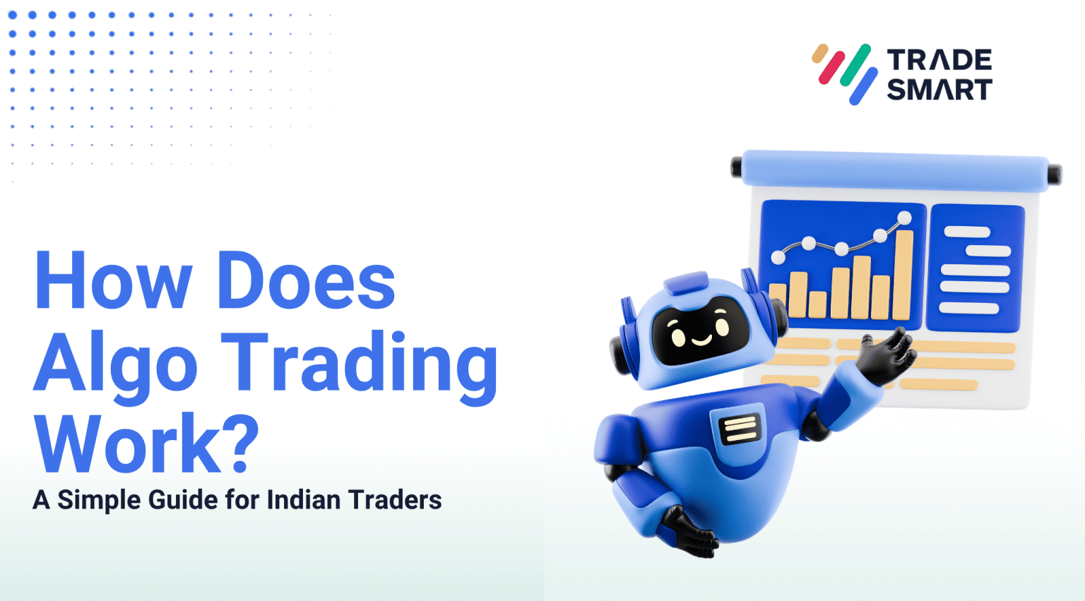 What is Algo Trading? A Beginner's Guide for Indian Traders - TradeSmart