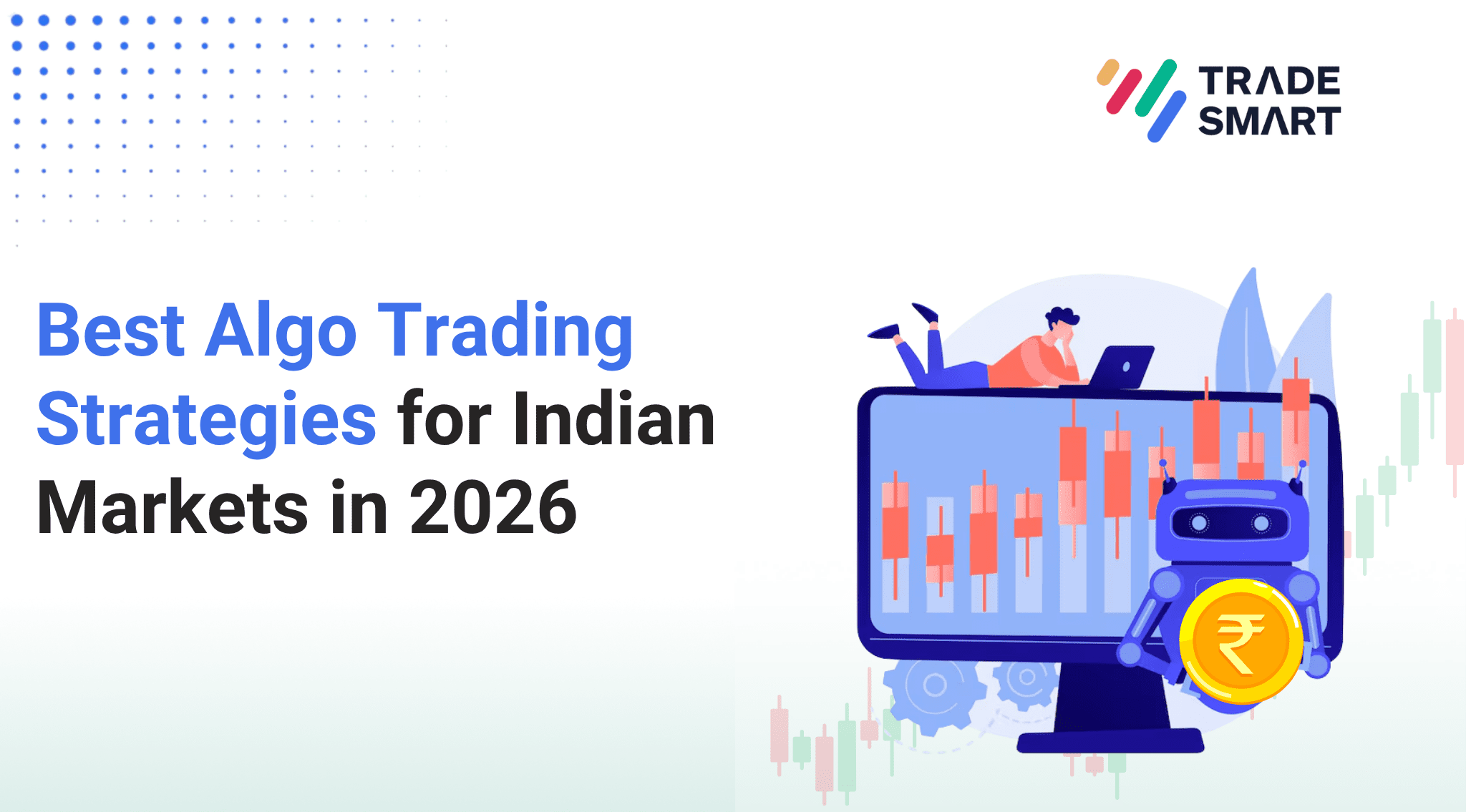 Best Algo Trading Strategies for Indian Markets in 2026 - TradeSmart